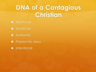 Week 1 the dna of a contagious christian | PPT