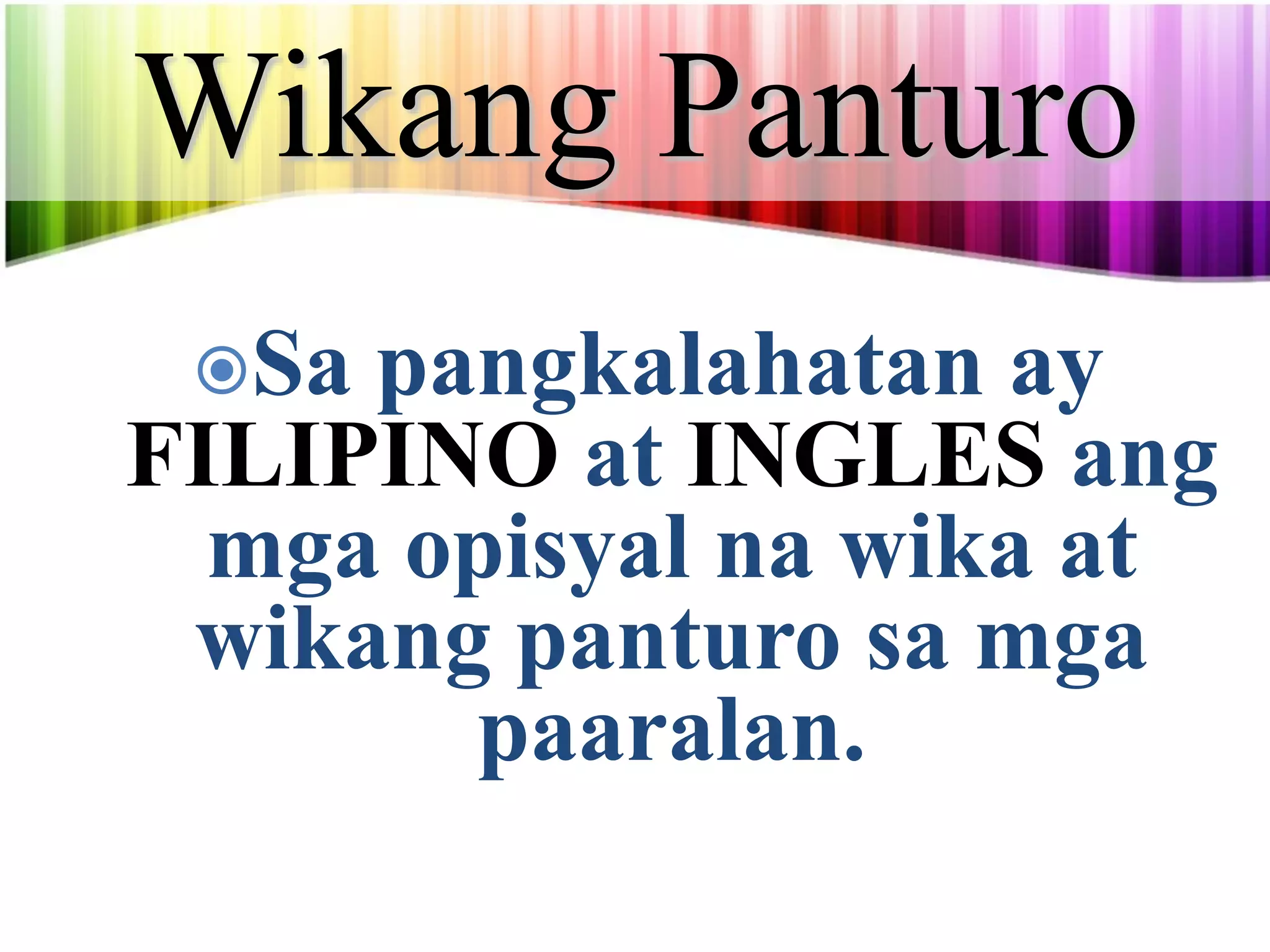 WEEK 1-wikang-pambansa-opisyal-at-panturo.ppt