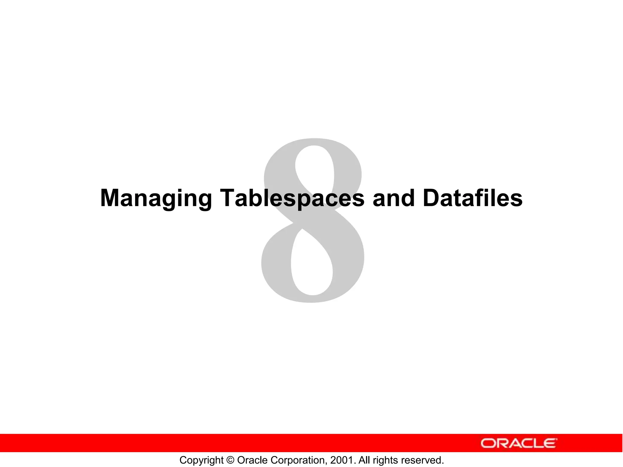 Week 10-11 Managing Tablespaces and Data Files.ppt | Databases | Computer Software and Applications