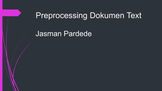 Week 10. Preprocessing Teks Temu Balik Dokumen Teks.pptx