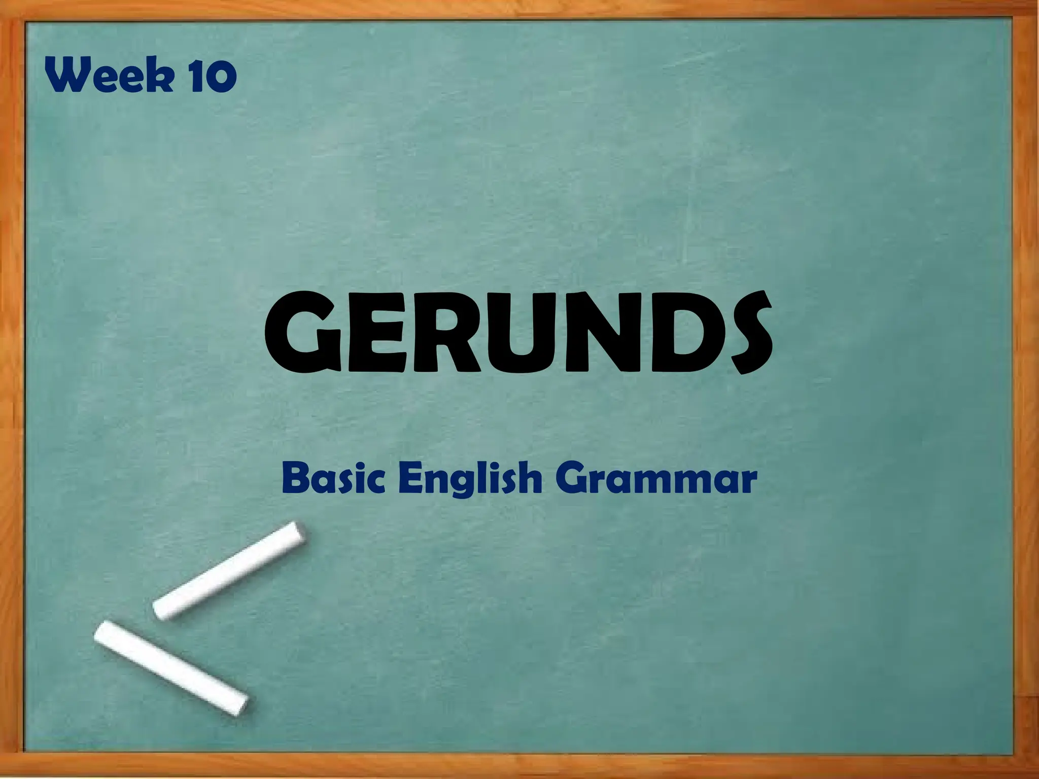 Week 10 - Basic English Grammar Gerunds.pptx