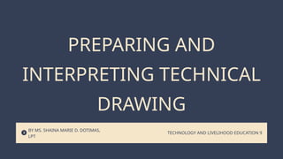 CSS 9 - PREPARING AND INTERPRETING TECHNICAL DRAWING.pptx | Drawing and Sketching | Arts and Crafts