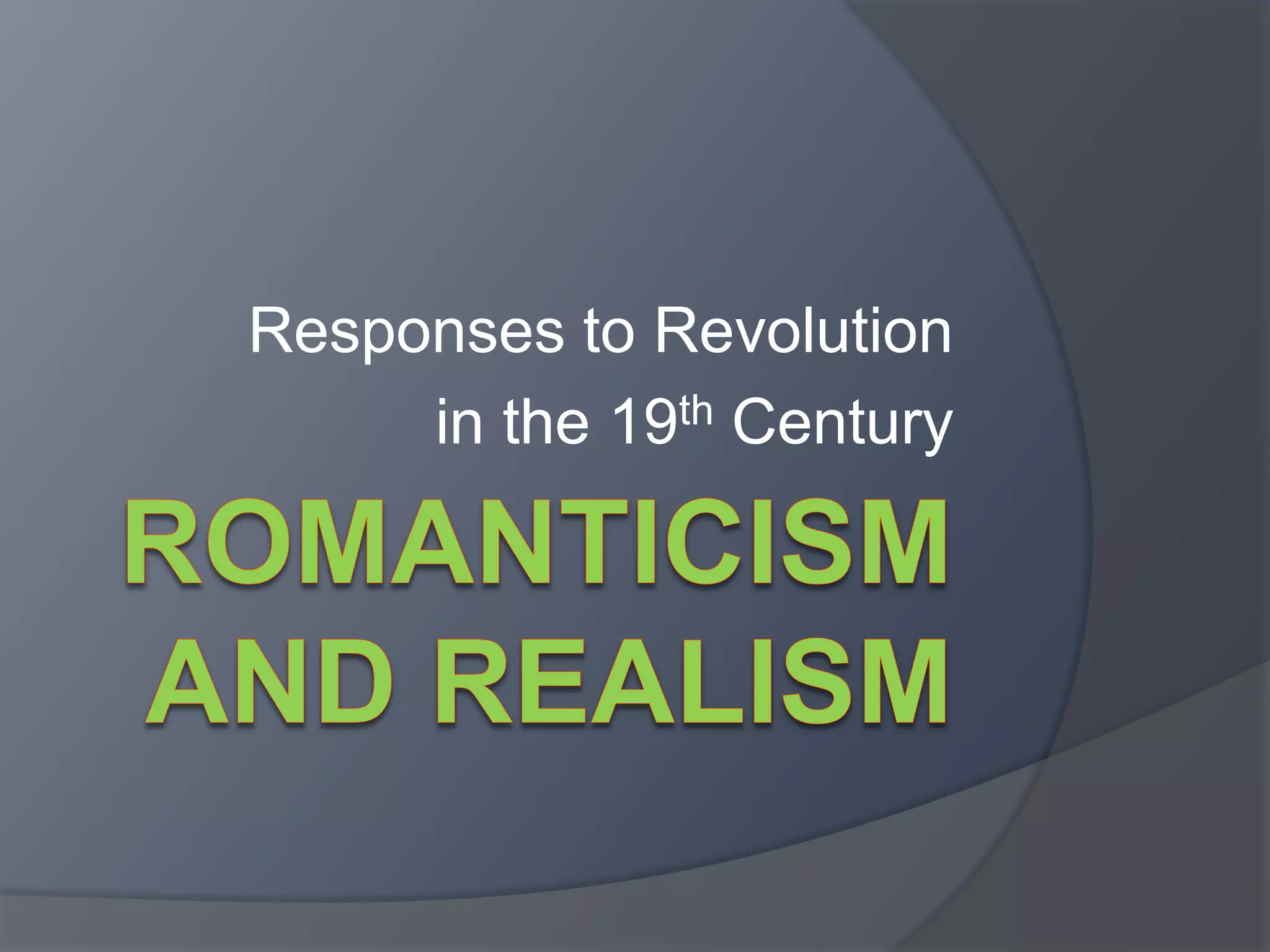 Week 10.romanticism and realism overview | PPT