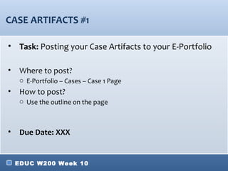Week 10 caseartifact workshop1 | PPT