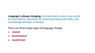 Week 10 lin321 types of language change | PPT