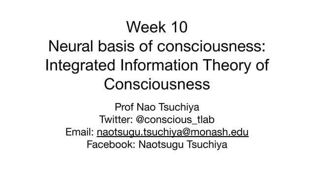 Week 10 neural basis of consciousness integrated information theory of ...