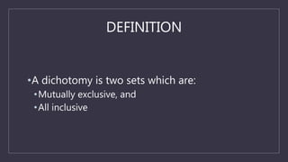 Week 11 The two dichotomies | PPTX