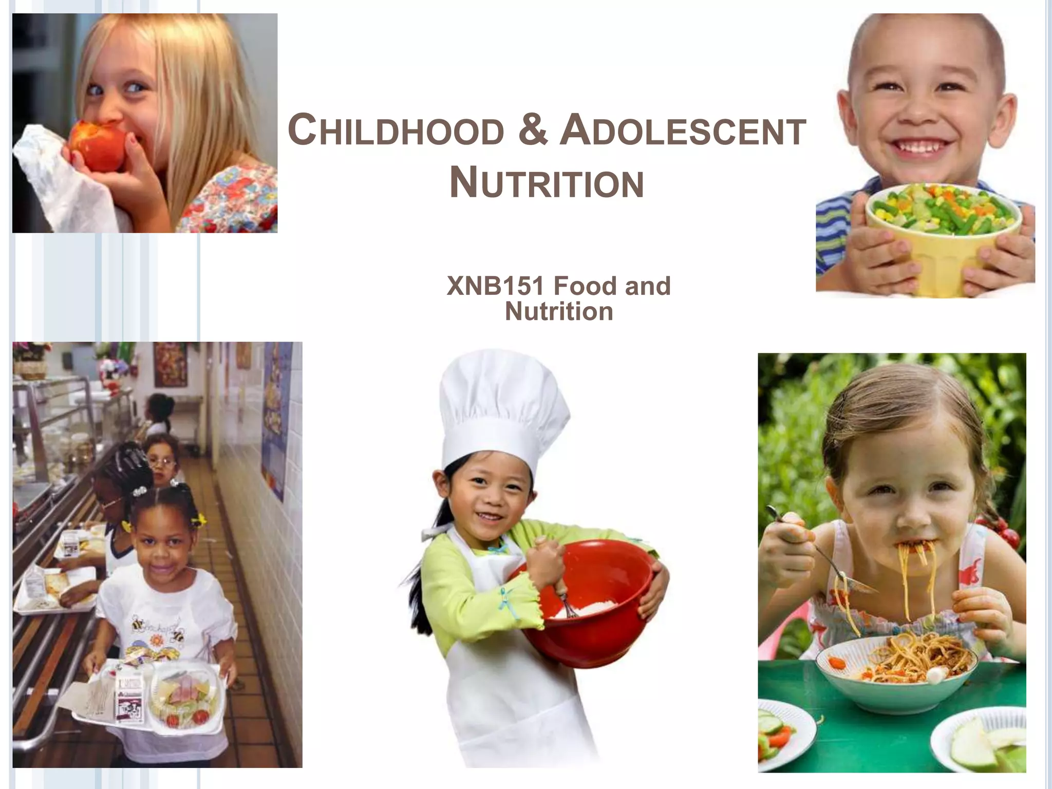 XNB151 Week 11 Child & adolescent nutrition | PPTX