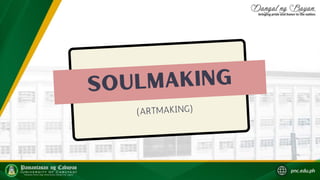 WEEK 11 PART 1- SOULMAKING (ARTMAKING) (1).pdf