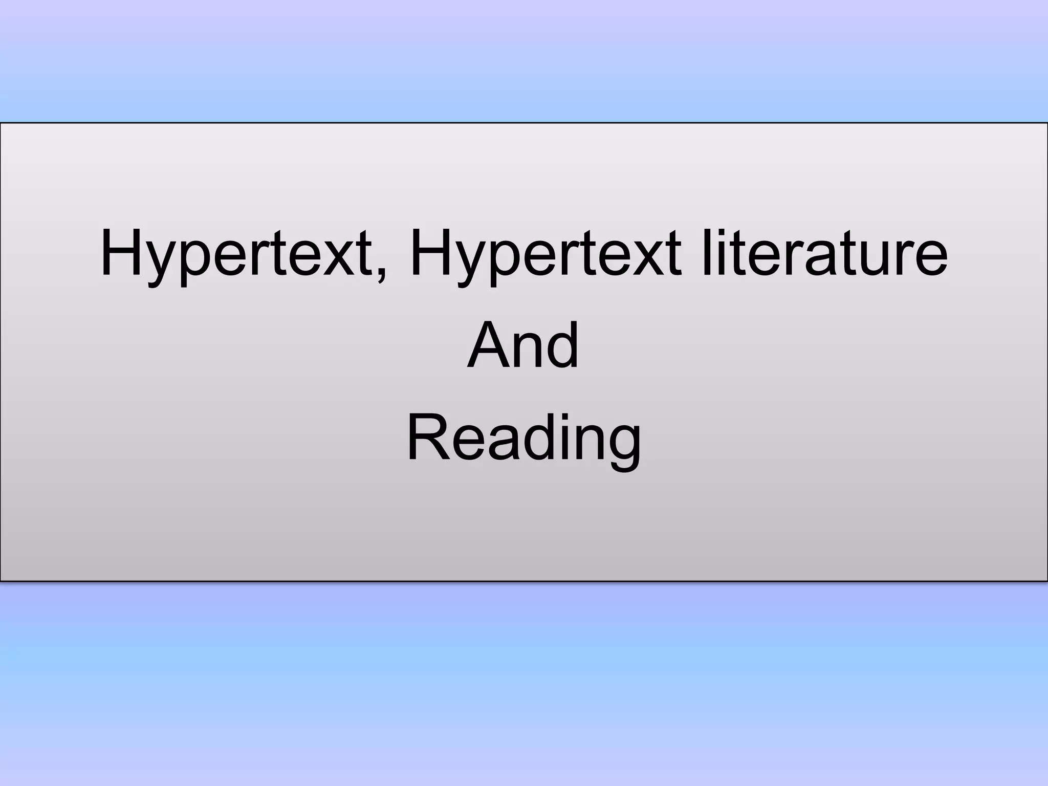 Hypertext,literature and reading | PPTX