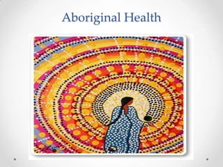 Week 11 - Aboriginal Health | PPTX
