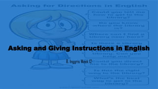 Week 12 - Asking and Giving Instructions in English.pptx