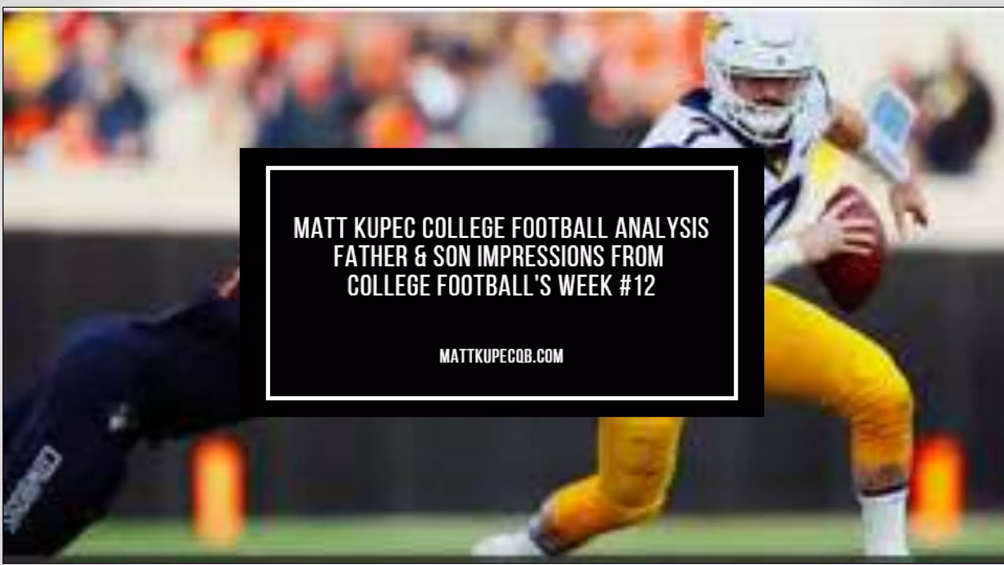 Matt Kupec College Football Analysis Week #12 | PPT