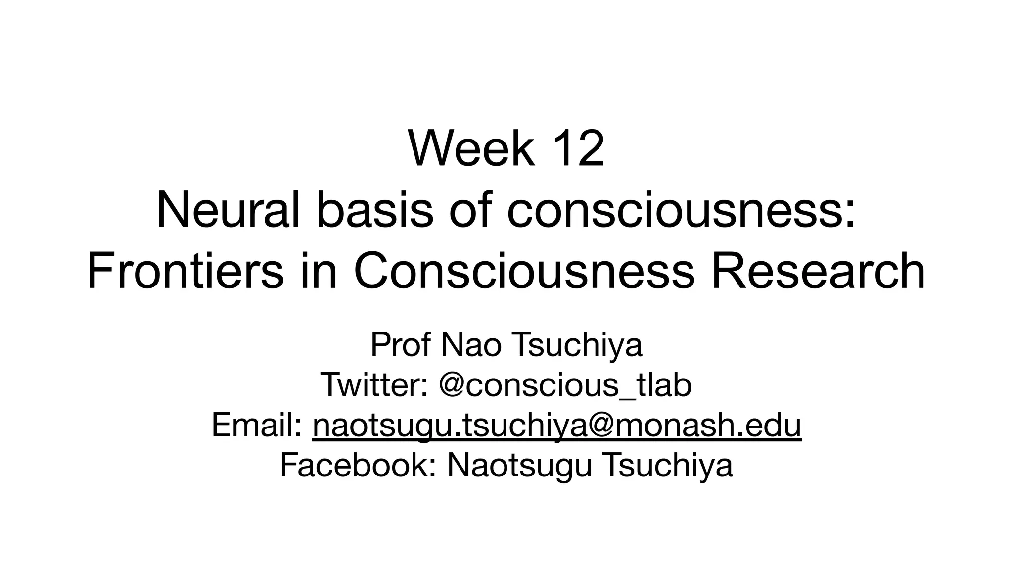 Week 12 neural basis of consciousness : frontiers in consciousness research | PDF