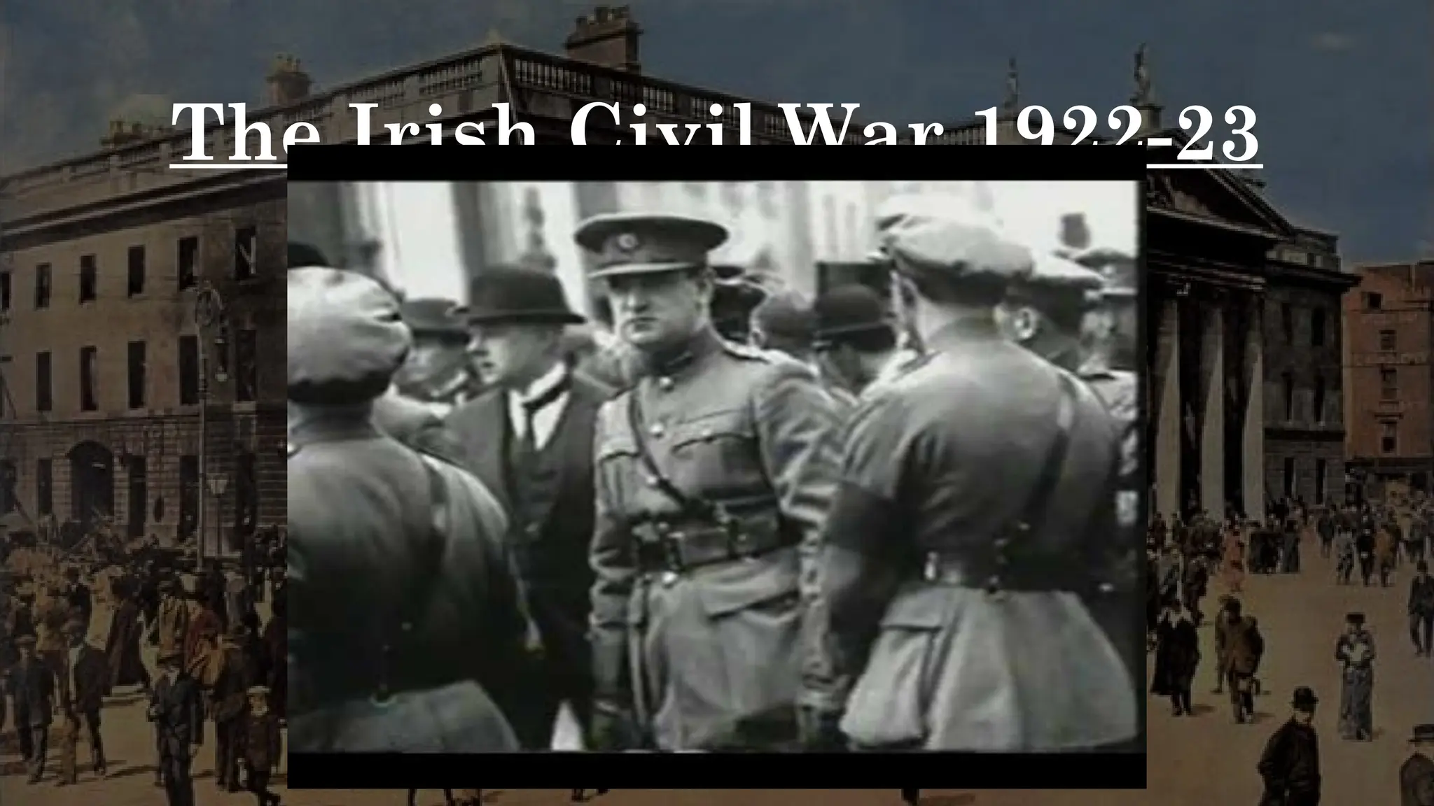 Week 13 - The Irish Revolution 1913-1923.pptx