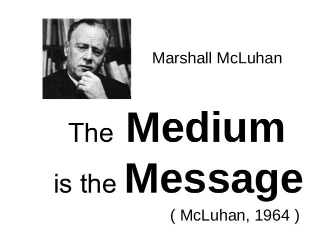 The medium is the message - Alchetron, the free social encyclopedia