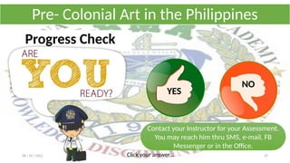 Week 13&15- Pre- Colonial Art in the Philippines.pptx
