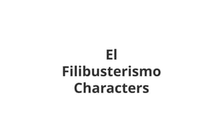 WEEK 14 - El Filibusterismo Characters and Their Traits.pptx