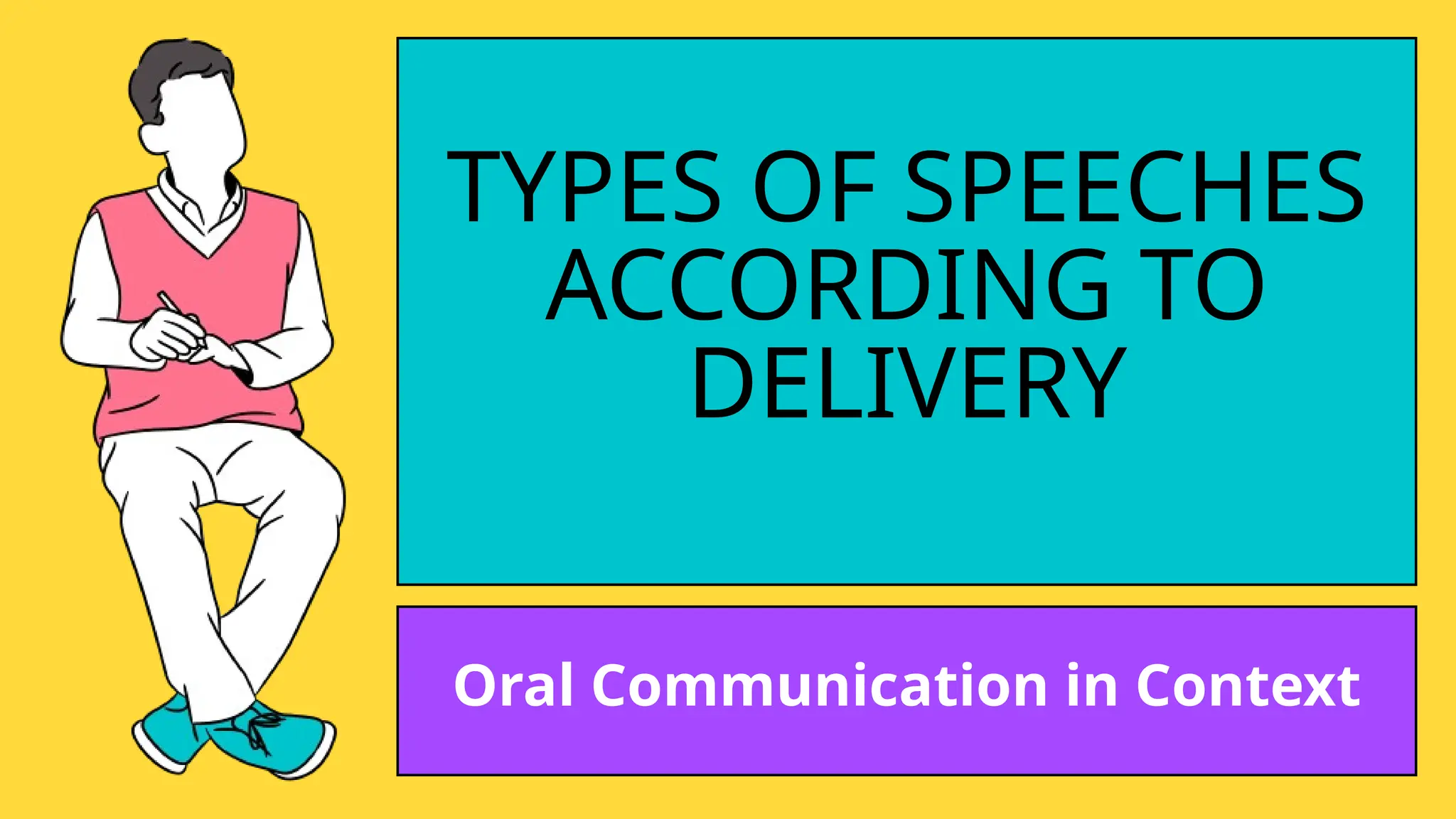 WEEK 16- 17 TYPES OF SPEECH ACCORDING TO DELIVERY.pptx