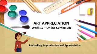 Art App: Improvisation, Soulmaking, and Appropriation | PDF