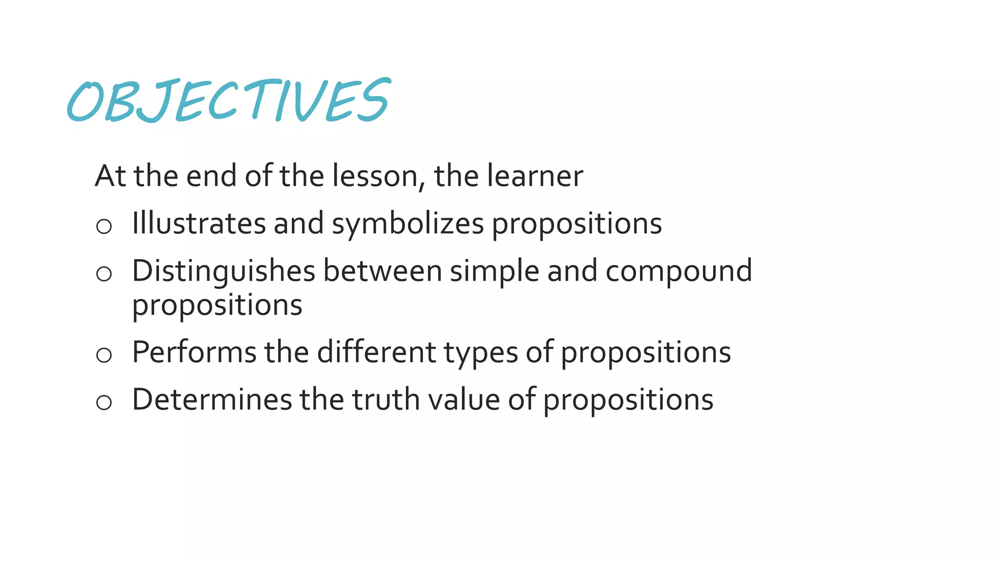 Logic - Logical Propositions | PPTX