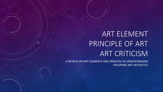 ART ELEMENTS AND PRINCIPLE AND ART APPRECIATION.pptx