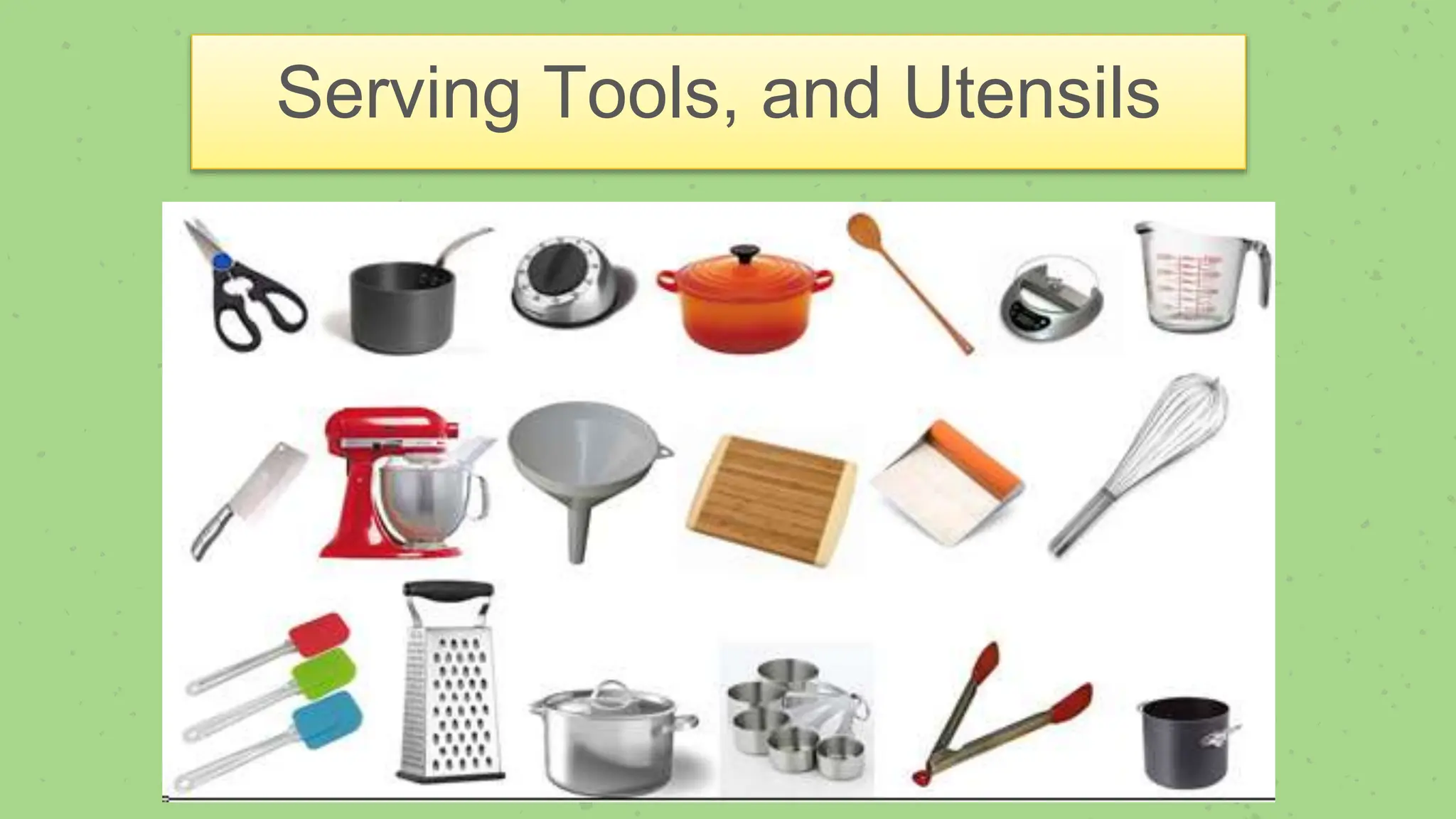 week 1 cookery 8-LO 1. Utilize appropriate kitchen tools, equipment ...