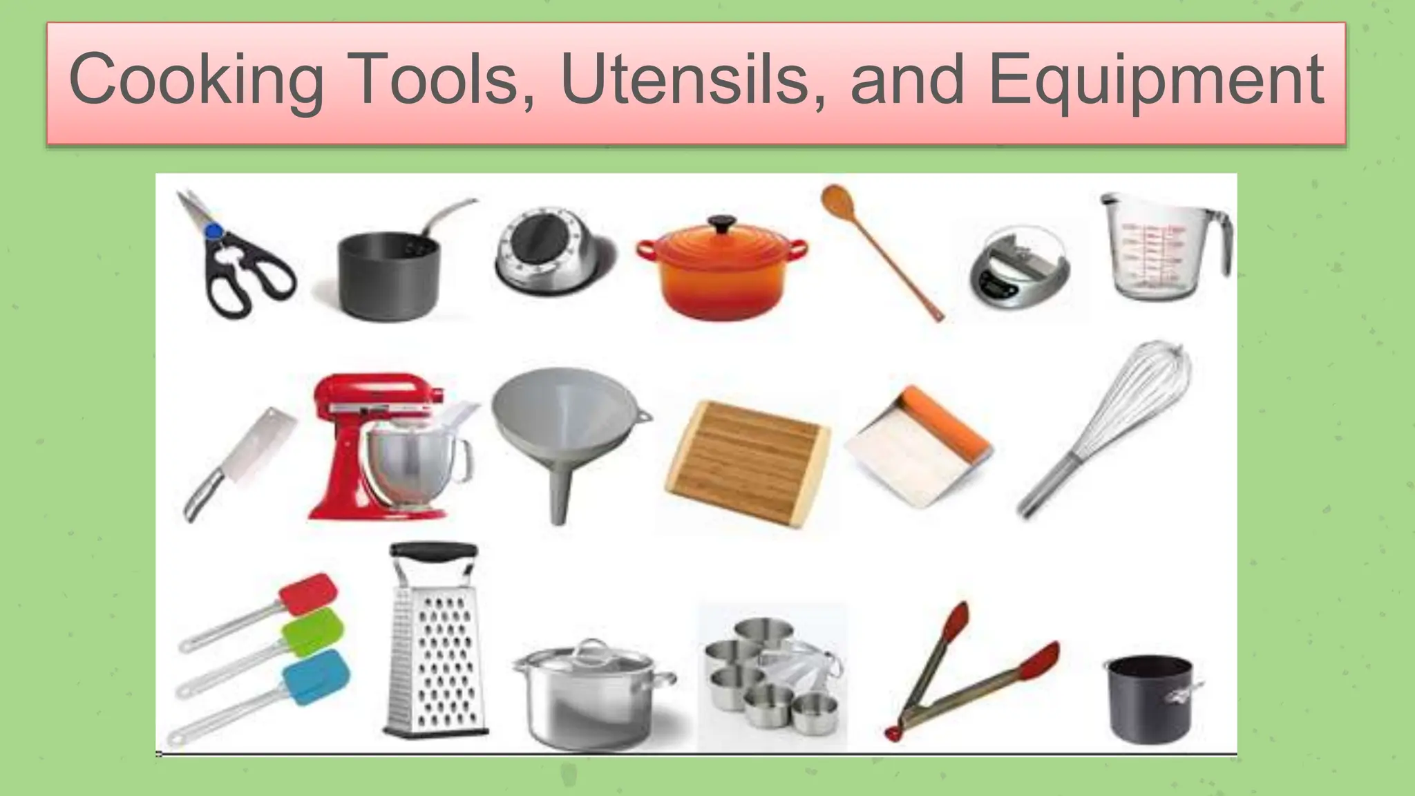 week 1 cookery 8-LO 1. Utilize appropriate kitchen tools, equipment, and paraphernalia .pptx