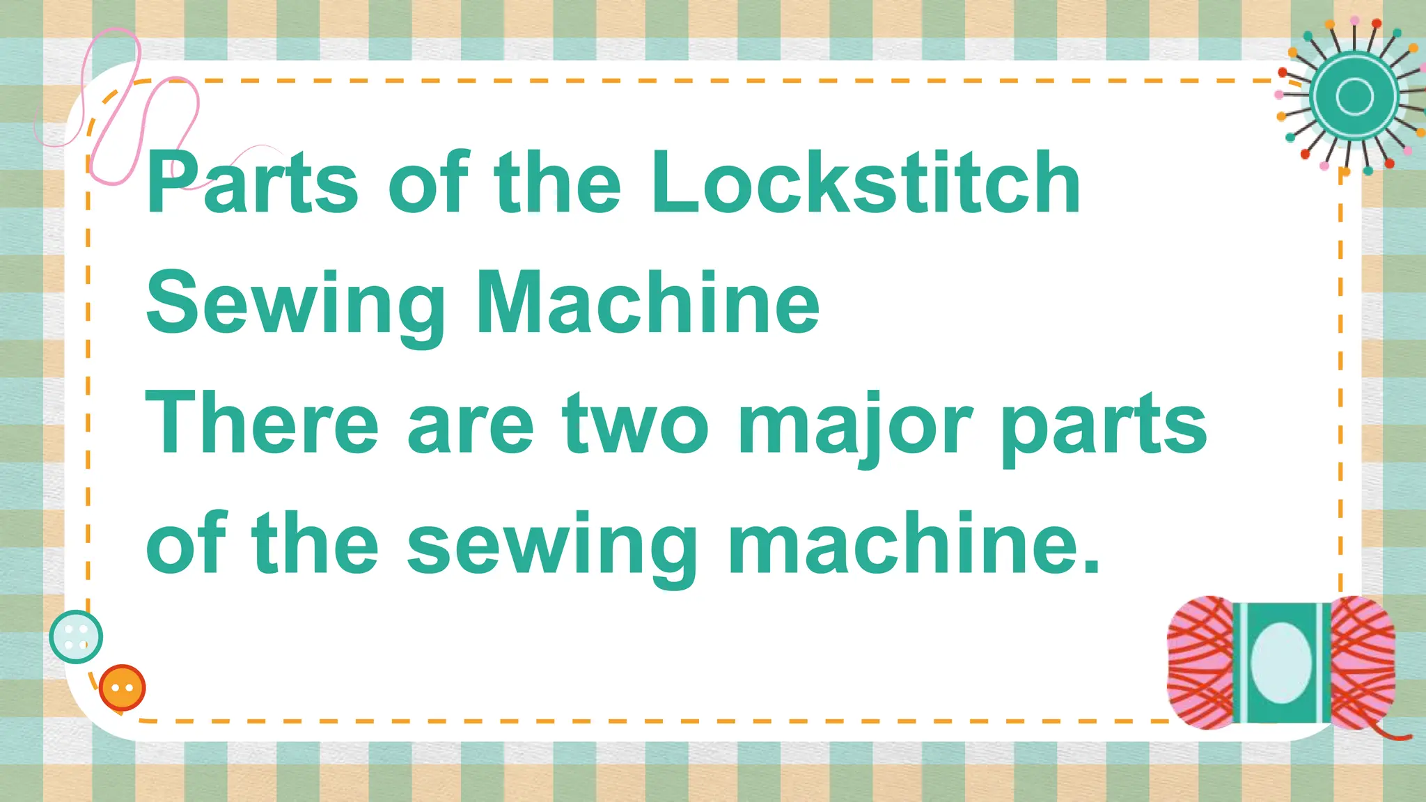 Week 1 Dressmaking lesson about tools and equipments | PPTX