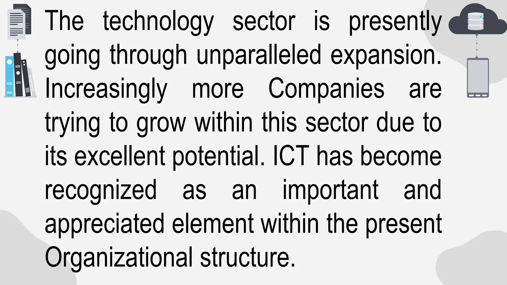The learners analyze the various sectors of ICT and evaluate the ...