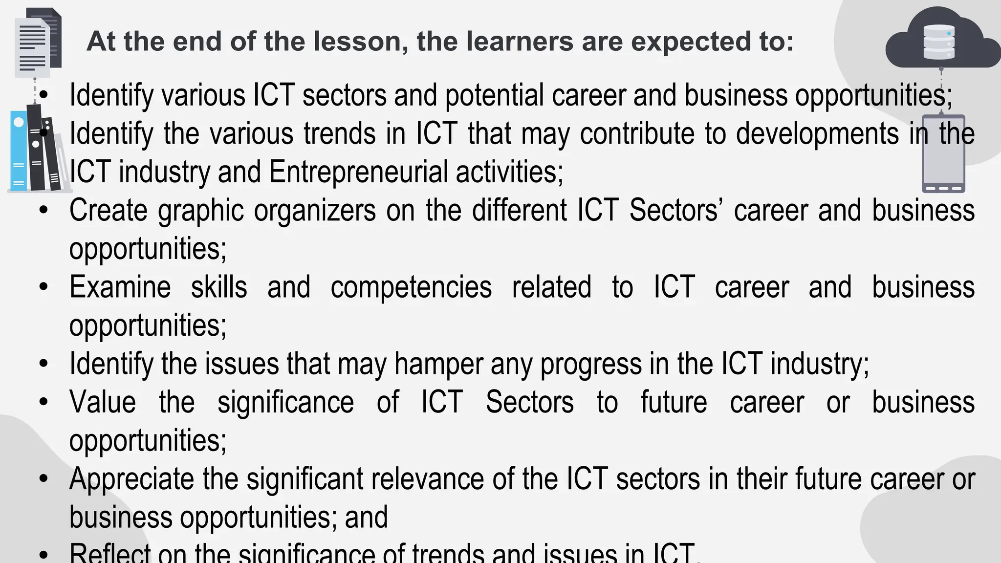 The learners analyze the various sectors of ICT and evaluate the ...