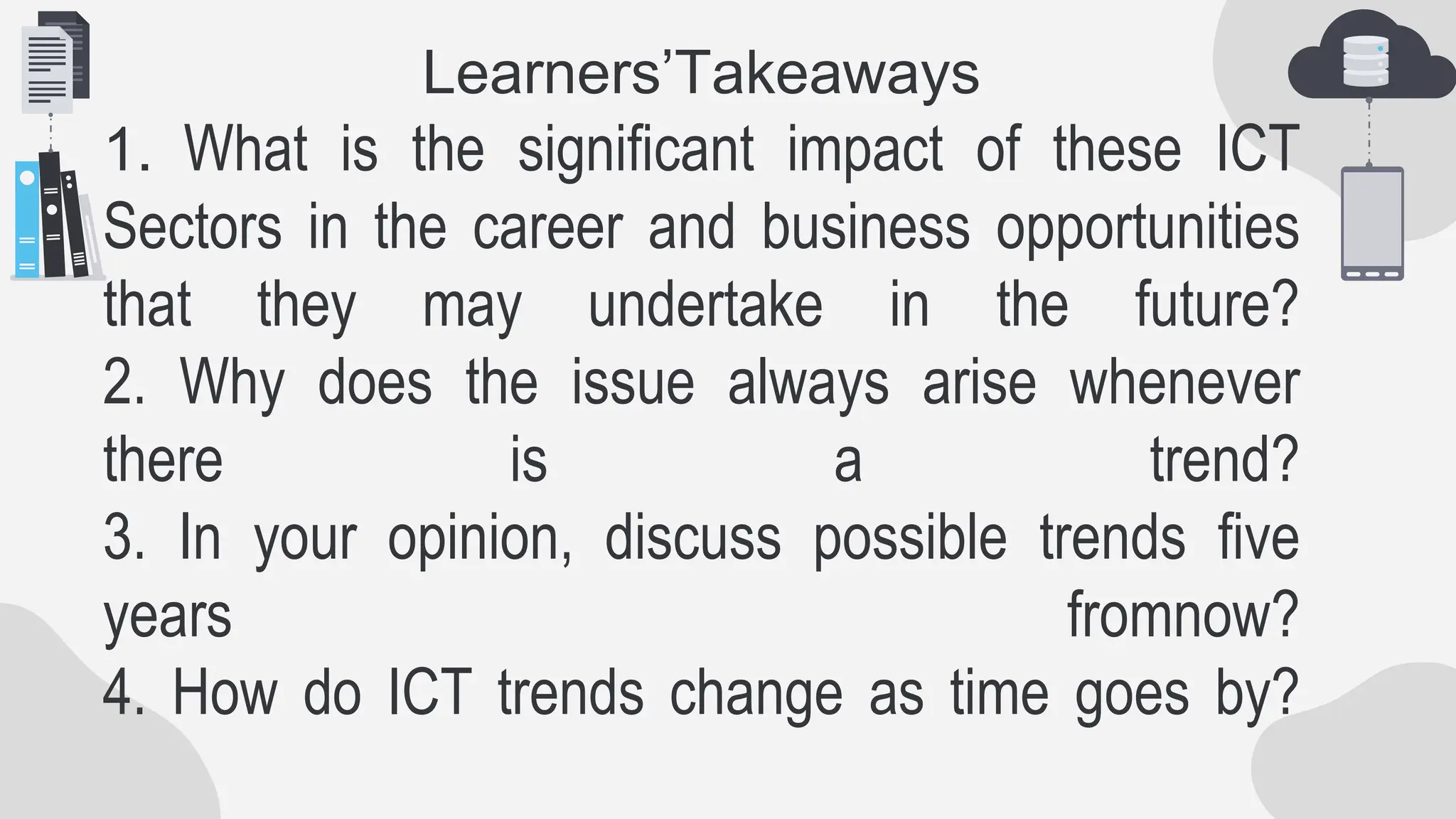 The learners analyze the various sectors of ICT and evaluate the ...