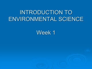 Week_1_Introduction_to_Environmental_Sci.ppt | Chemistry | Science