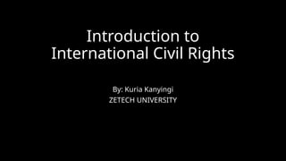 Week 1 Introduction to International Civil Rights.pptx