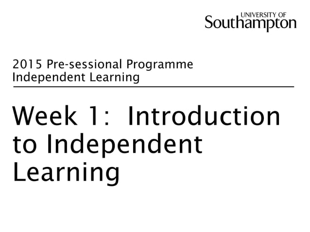 Week 1 Part 1 Introduction to Independent Learning 2015 generic | PPT
