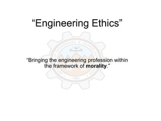Week 1 Lecture a.pdf Introduction to Ethical and Legal Dimensions of Engineering | PPT