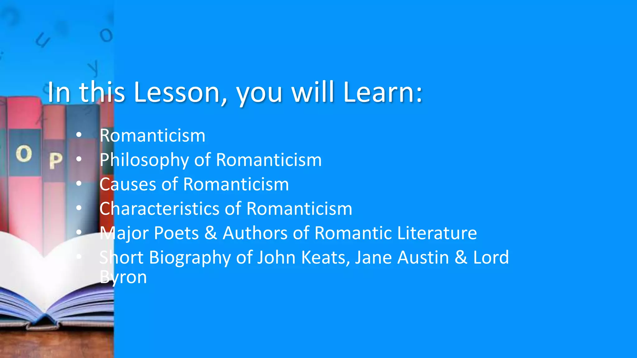 Romanticism Lecture by Faisal Ahmed_WEEK 1_ENG 409 | PPT