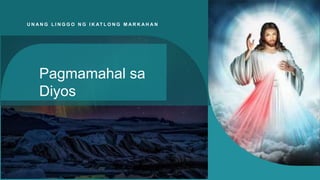 Week 1 Pagmamahal sa Diyos powerpoint presentation | PPTX