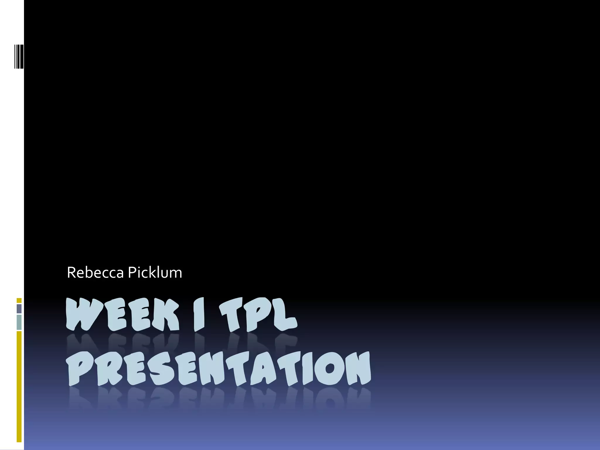 Week 1 tpl presentation | PPTX