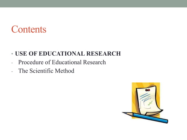 USE OF EDUCATIONAL RESEARCH | PPT