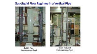 Flow patterns in multiphase flows and designs | PPTX