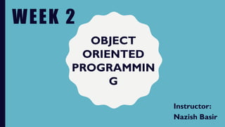 Object oriented programming2 Week 2.pptx