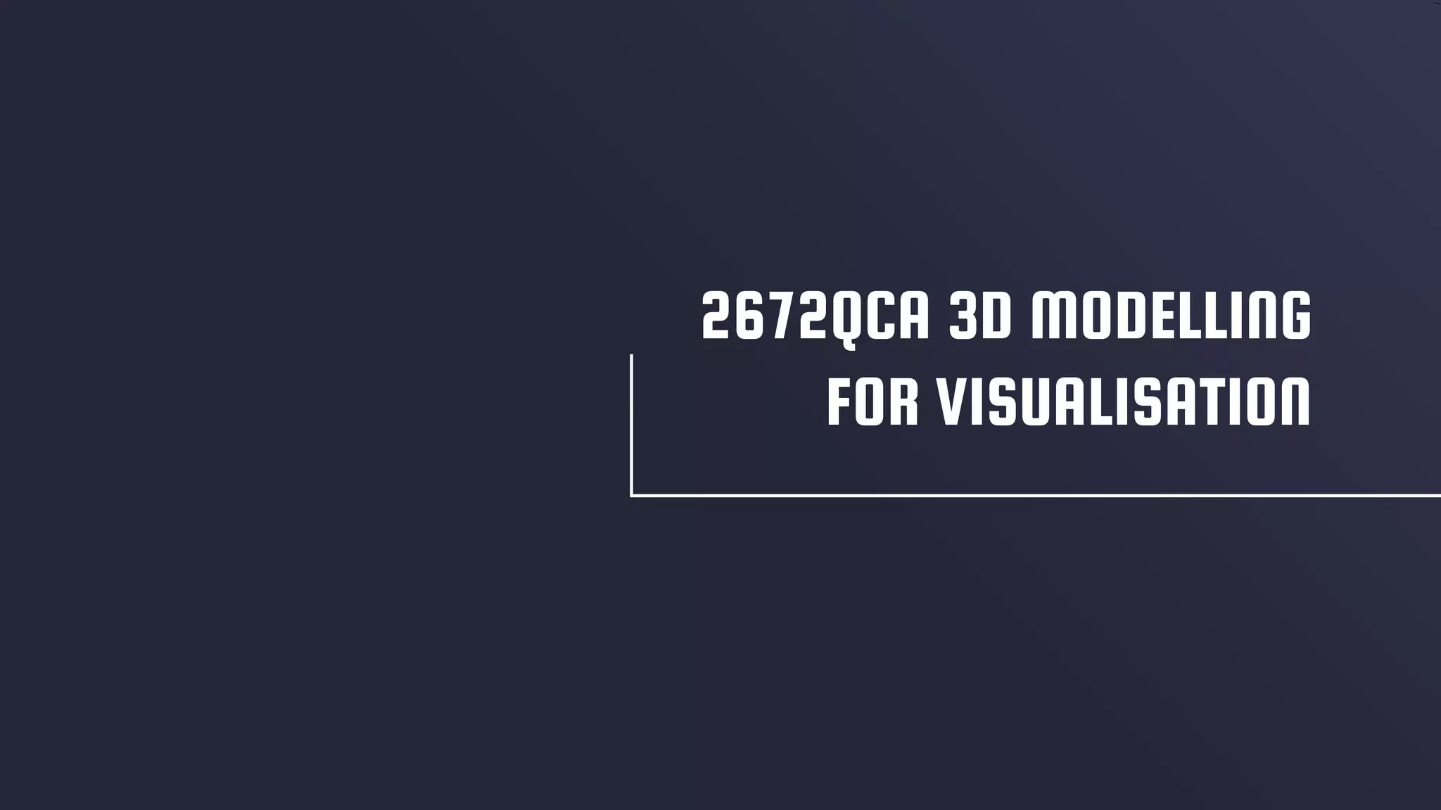 Week 2 - 3D Modelling Principles | PPT