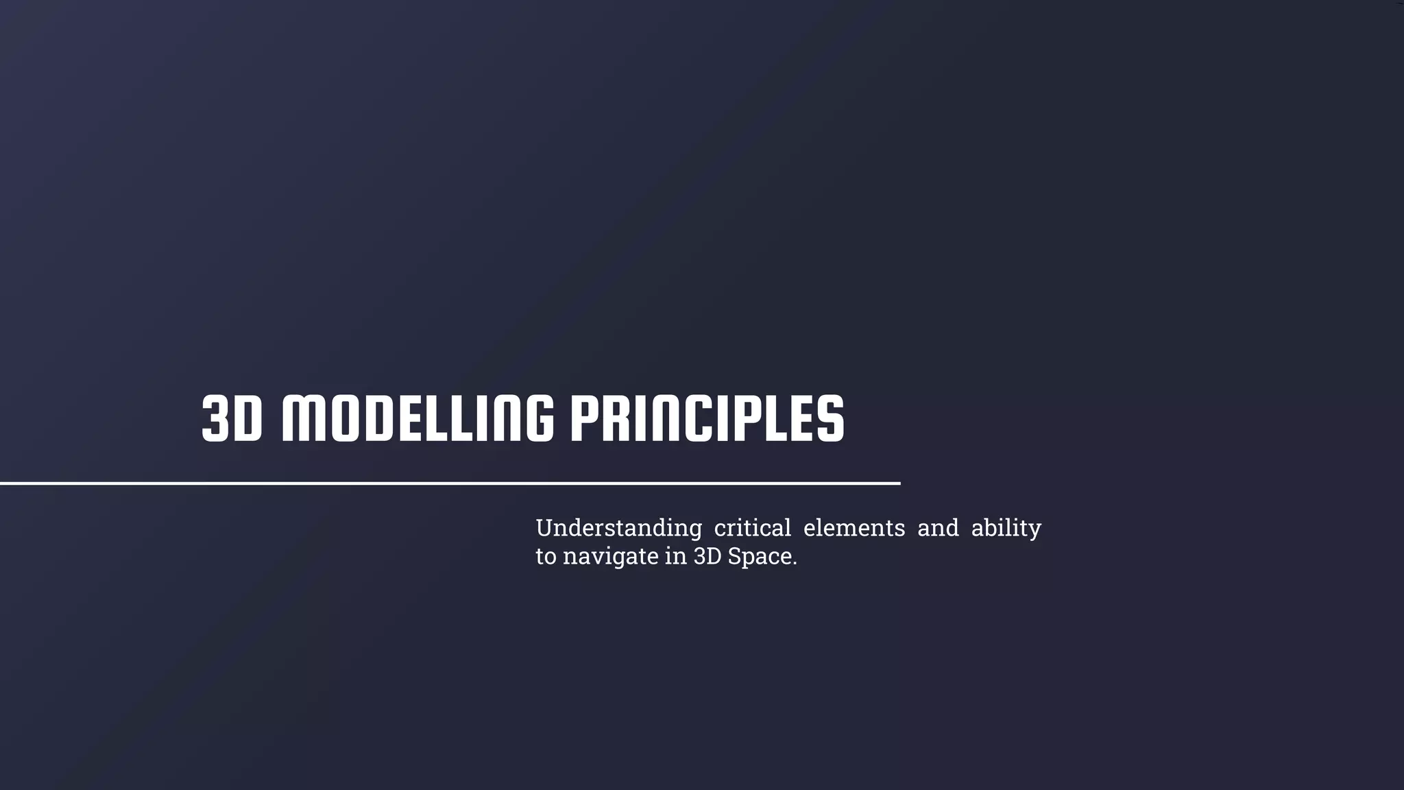 Week 2 - 3D Modelling Principles | PPT