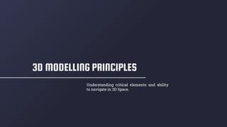 Week 2 - 3D Modelling Principles | PPT