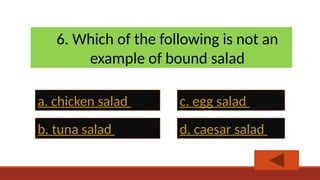 week 2- CLASSIFICATION OF salad according to ingredients.pptx