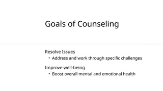 Week 2 - Day 1 Goals and Scope of Counseling.pptx