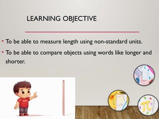 Non Standard Units of Length measurement.pptx