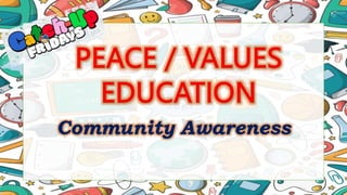 WEEK2 - PEACE-VALUES EDUCATION CATCH UP FRIDAY.pptx
