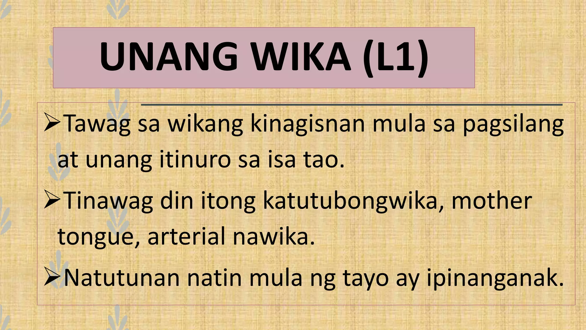 WEEK 2- unang wika...monolingwalismo...homogeneous.pptx